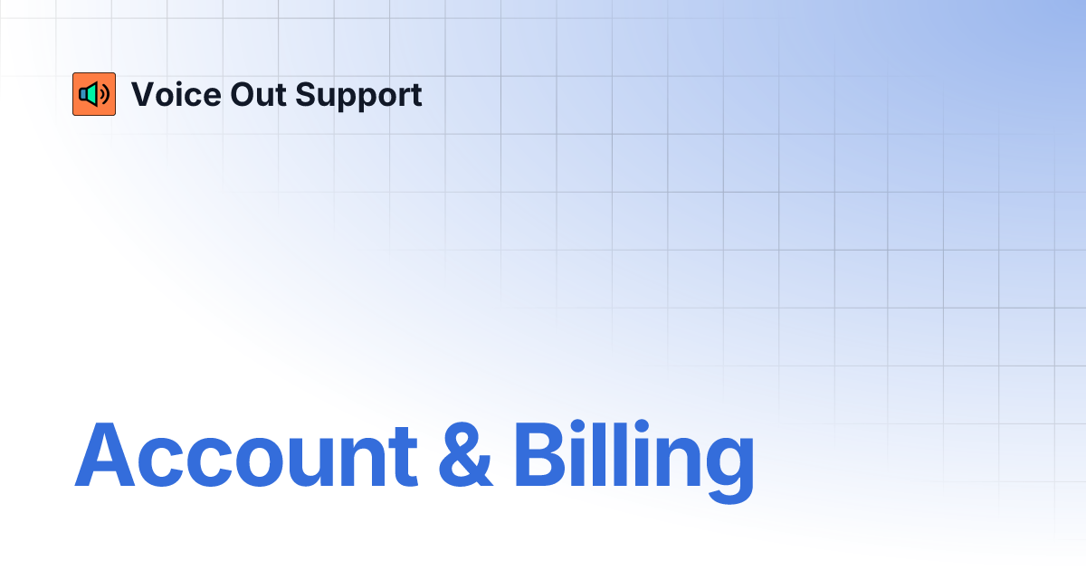 Account & Billing | Voice Out Support